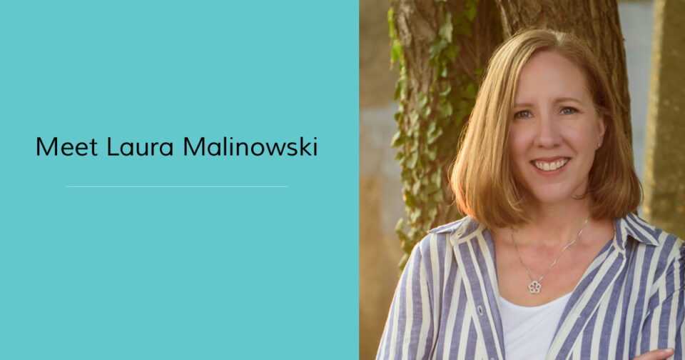 Meet Laura Malinowski | Your Future Realized
